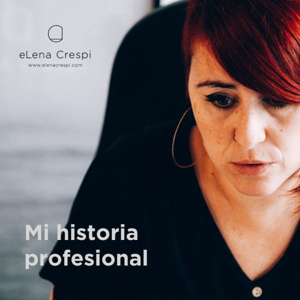 Mi historia profesional - eLena Crespi